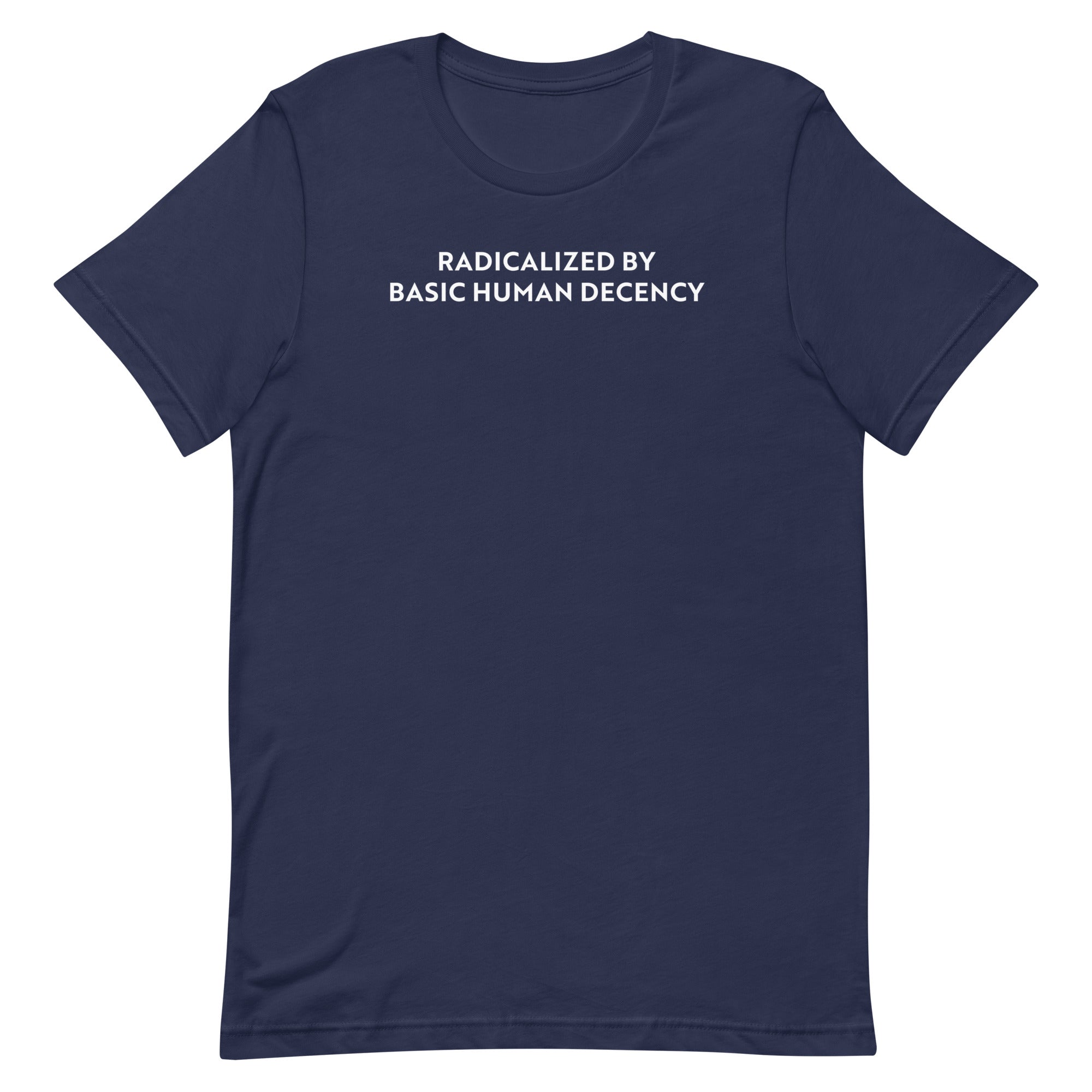 Radicalized by Human Decency Shirt – Sharon McMahon's Merch Store